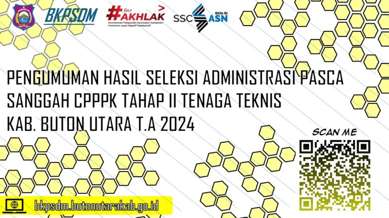 PENGUMUMAN HASIL SELEKSI ADMINISTRASI PASCA SANGGAH PPPK TEKNIS TAHAP II KAB BUTON UTARA TA 2024 ...
